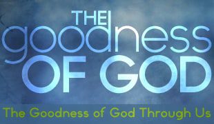The Goodness of God - Part 4 | God's Goodness through Us - Eagle ...