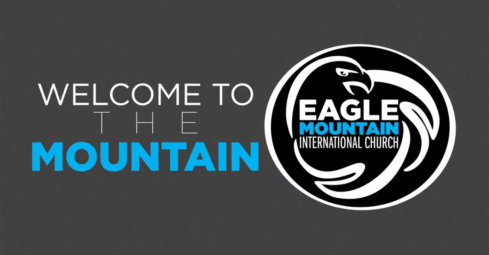 Eagle Mountain International Church | Where Love is King