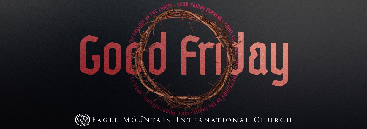 The Passion of the Christ Movie Night - Eagle Mountain International Church