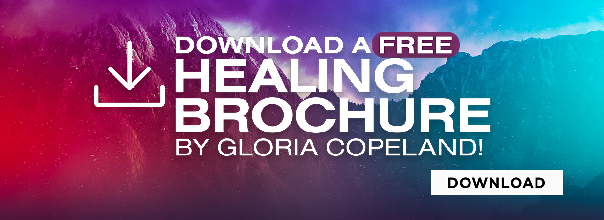 Healing Brochure by Gloria Copeland - Eagle Mountain International Church