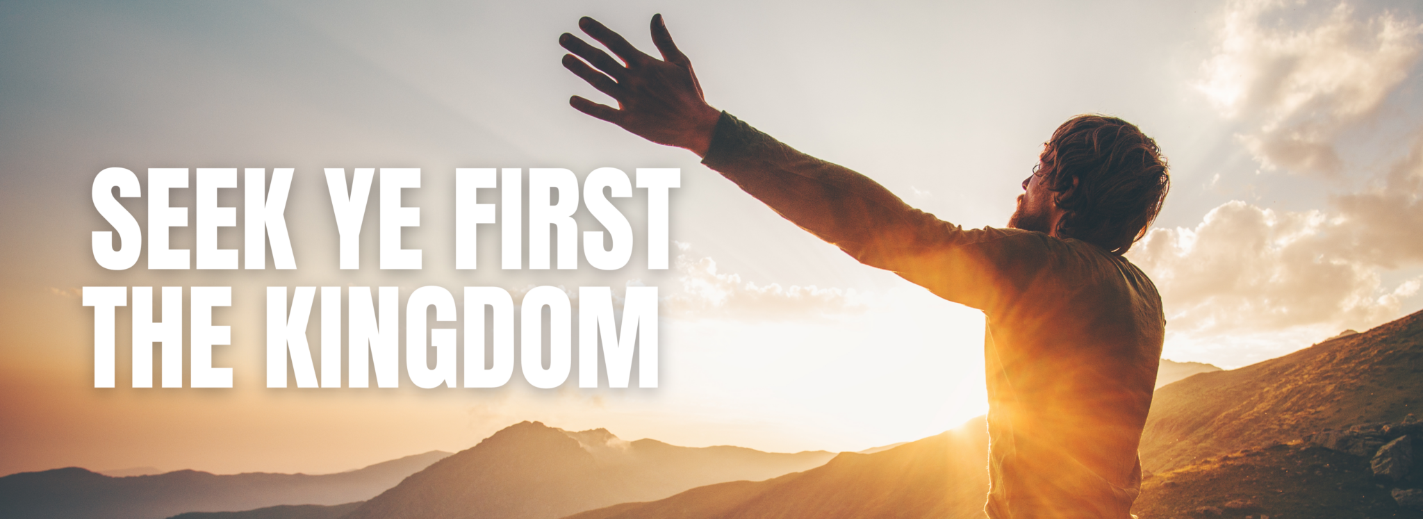 Seek Ye First the Kingdom - Eagle Mountain International Church