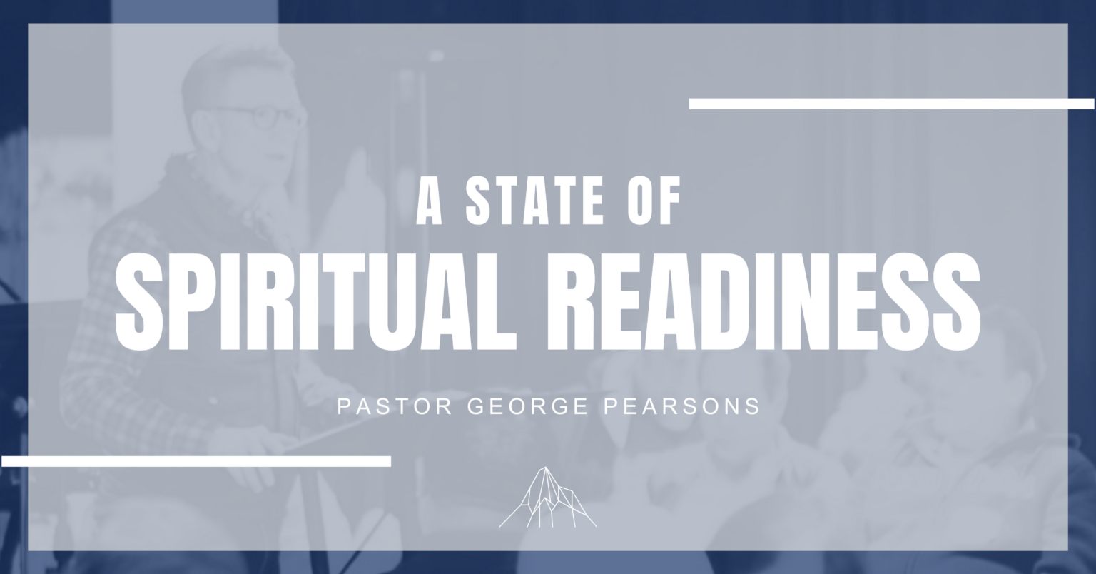 A State of Spiritual Readiness - Eagle Mountain International Church